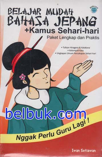Belajar Mudah Bahasa Jepang + Kamus Sehari-hari: Paket Lengkap dan ...